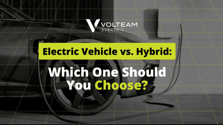 Electric Vehicle vs. Hybrid: Which One Should You Choose? - Volteam Electric